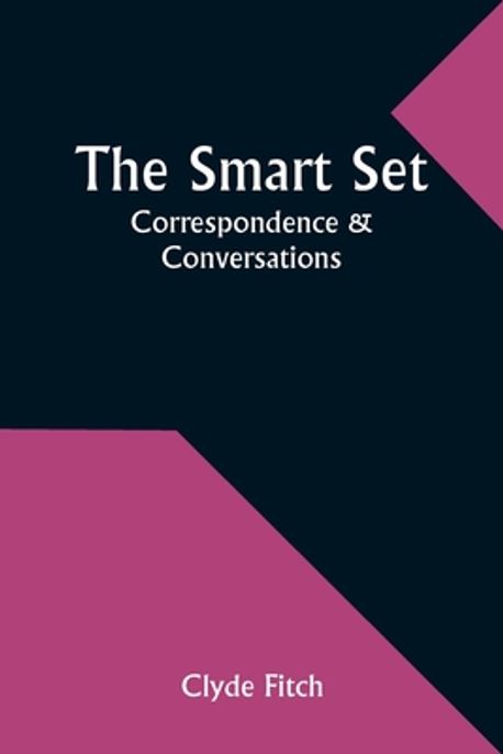 The Smart Set | Fitch, Clyde - 교보문고