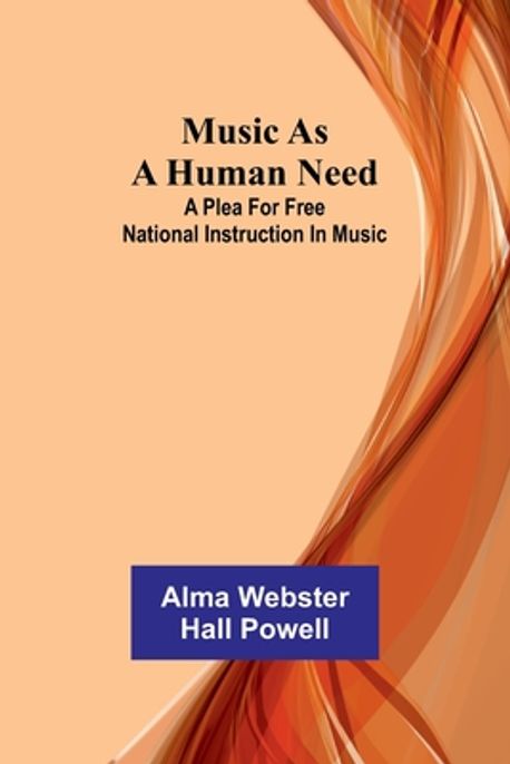 Music as a human need | Webster Hall Powell, Alma - 교보문고