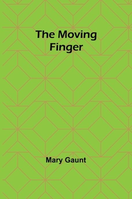 The Moving Finger | Gaunt, Mary - 교보문고