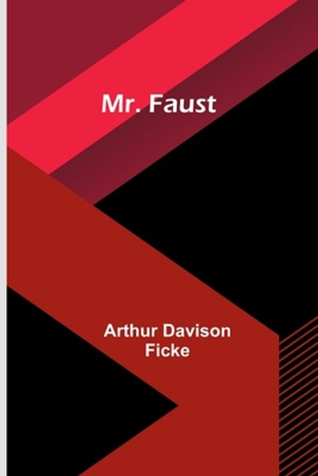 Mr. Faust | Ficke, Arthur Davison - 교보문고