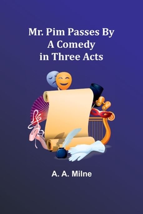 Mr. Pim Passes By | Milne, A. a. - 교보문고