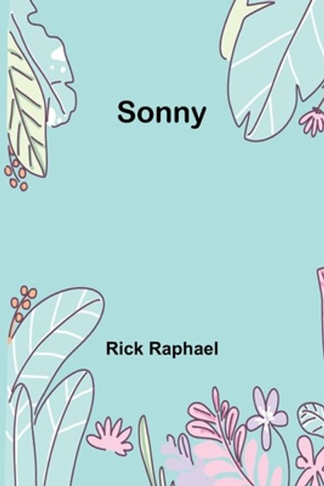 Sonny | Raphael, Rick - 교보문고
