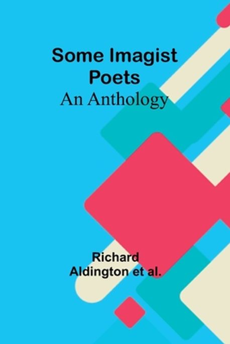 Some Imagist Poets | Al, Richard Aldington - 교보문고