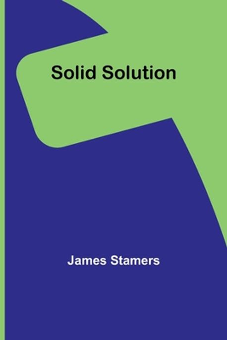 Solid Solution | Stamers, James - 교보문고