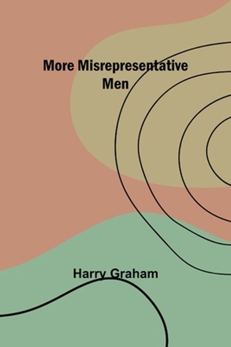 More Misrepresentative Men | Graham, Harry - 교보문고