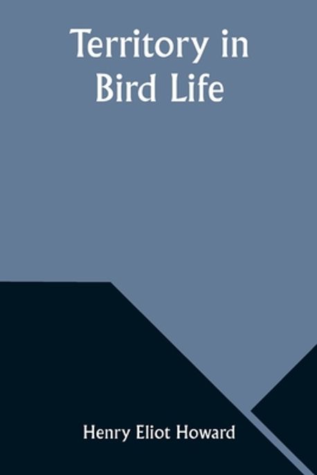 Territory in Bird Life | Howard, Henry Eliot - 교보문고