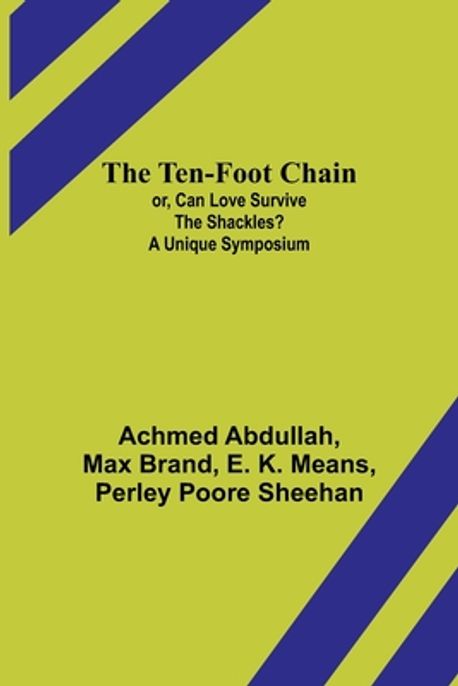 The Ten-foot Chain; or, Can Love Survive the Shackles? A Unique ...