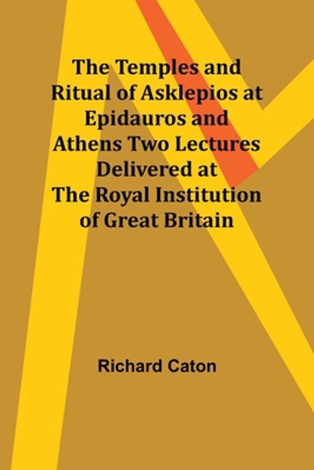 The Temples and Ritual of Asklepios at Epidauros and Athens Two ...