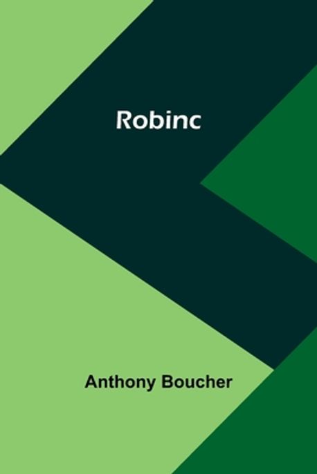 Robinc | Boucher, Anthony - 교보문고