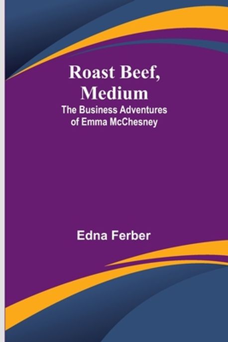 Roast Beef, Medium | Ferber, Edna - 교보문고