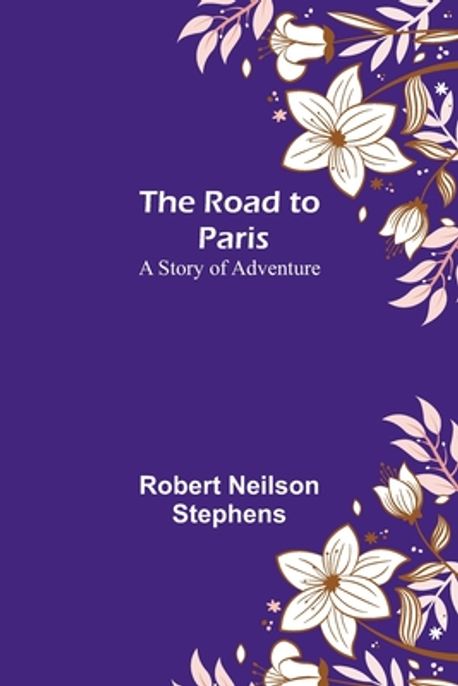The Road to Paris | Stephens, Robert Neilson - 교보문고