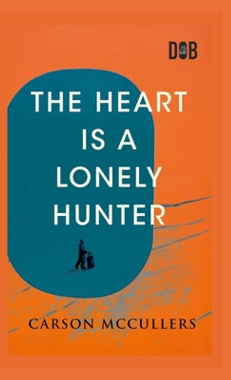 The Heart Is A Lonely Hunter | McCullers, Carson - 교보문고