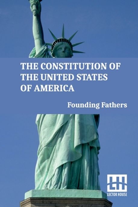 The Constitution Of The United States Of America | Founding Fathers - 교보문고