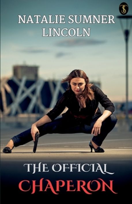 The Official Chaperon | Lincoln, Natalie Sumner - 교보문고