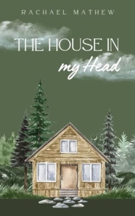 The House in my Head | Mathew, Rachael - 교보문고