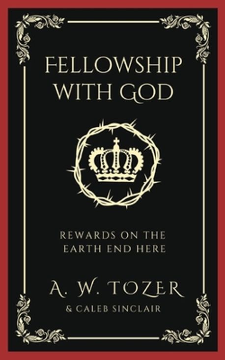 Fellowship with God | Tozer, A. W. - 교보문고