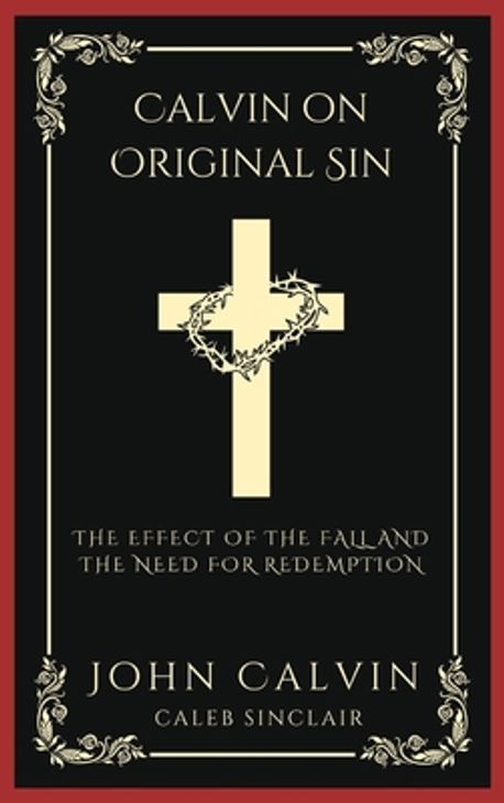 Calvin on Original Sin | Calvin, John - 교보문고
