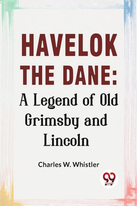 Havelok The Dane | Whistler, W. Charles - 교보문고