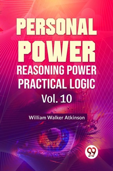 Personal Power Reasoning Power Practical Logic Vol. 10 | Walker ...