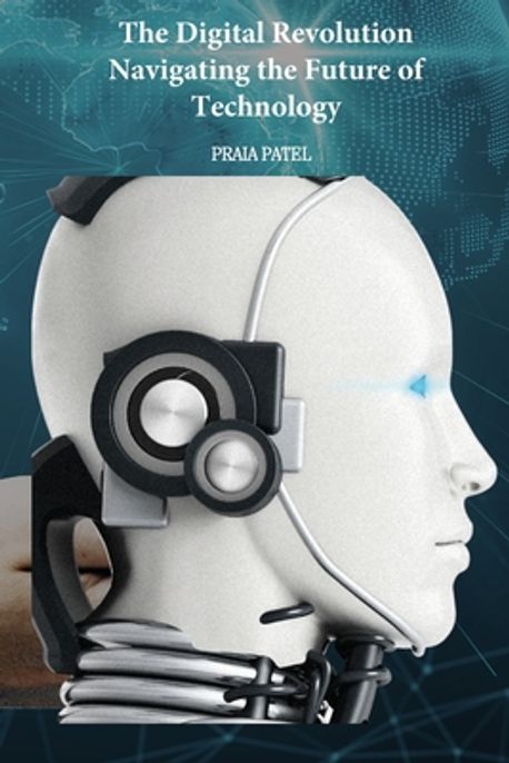 The Digital Revolution Navigating the Future of Technology | Patel ...