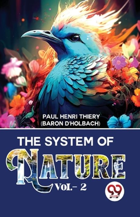 The System Of Nature Vol.- 2 | Henri, Thiery Baron d'Holbach Paul - 교보문고