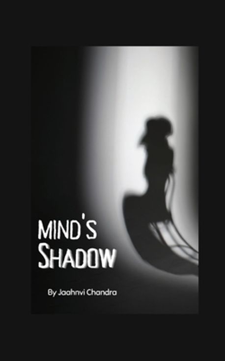 Mind's Shadow | Chandra, Jaahnvi - 교보문고