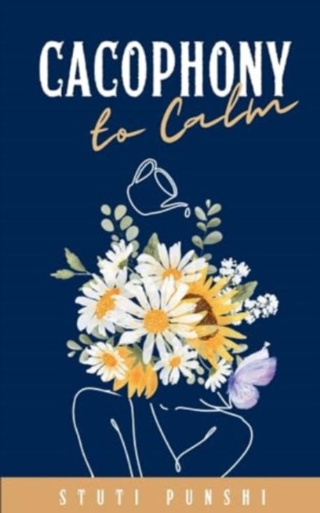 Cacophony to Calm | Punshi, Stuti - 교보문고