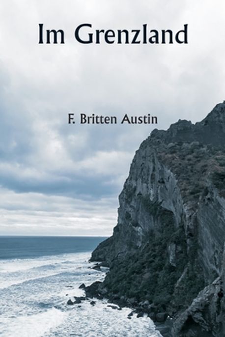 Im Grenzland | Austin, F. Britten - 교보문고