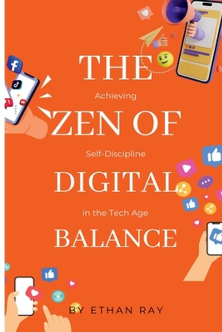 The Zen of Digital Balance | Ray, Ethan - 교보문고