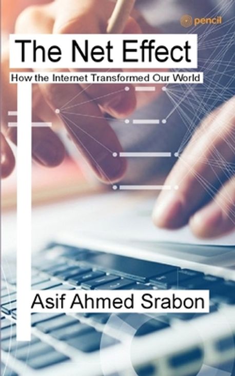 The Net Effect | Srabon, Asif Ahmed - 교보문고