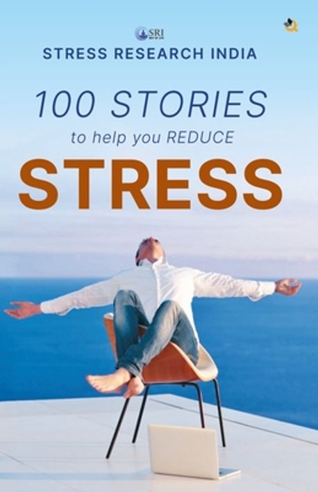 100 Stories To Help You Reduce Stress | Stress Research India - 교보문고