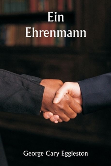 Ein Ehrenmann | Eggleston, George Cary - 교보문고