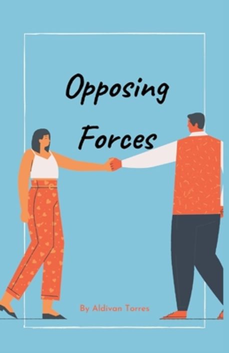 Opposing Forces | Torres, Aldivan - 교보문고