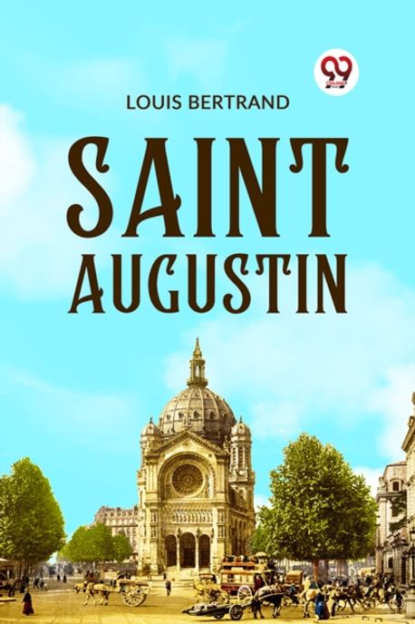 Saint Augustin | Bertrand, Louis - 교보문고
