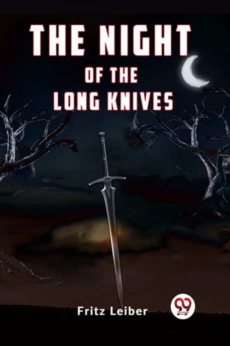 The Night of the Long Knives | Leiber Fritz - 교보문고