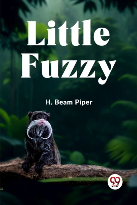 Little Fuzzy | Beam Piper H - 교보문고