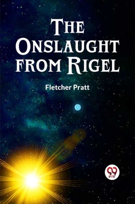 The Onslaught from Rigel | Pratt Fletcher - 교보문고