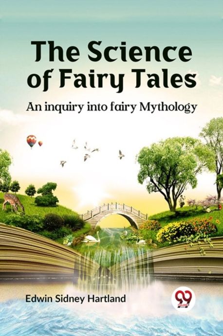 The science of fairy tales AN INQUIRY INTO FAIRY MYTHOLOGY | Sidney ...