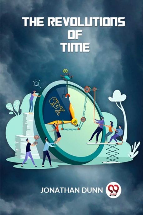 The Revolutions Of Time | Dunn Jonathan - 교보문고