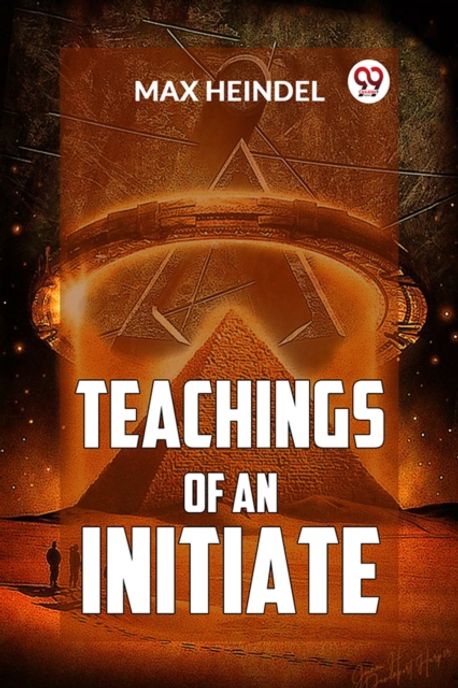 Teachings Of An Initiate | Heindel, Max - 교보문고