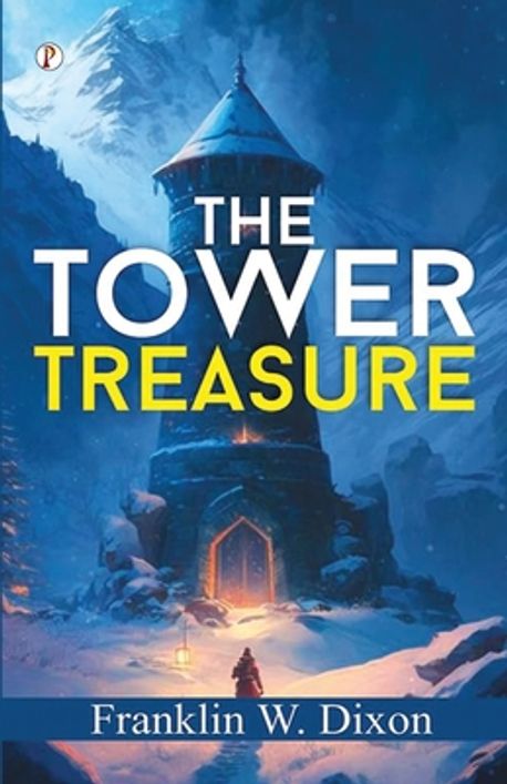 The Tower Treasure | Dixon, Franklin W. - 교보문고