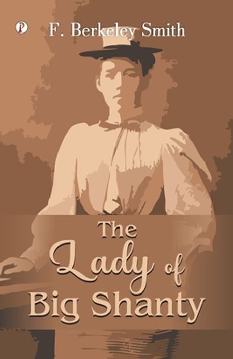 The Lady of Big Shanty | F Berkeley Smith - 교보문고