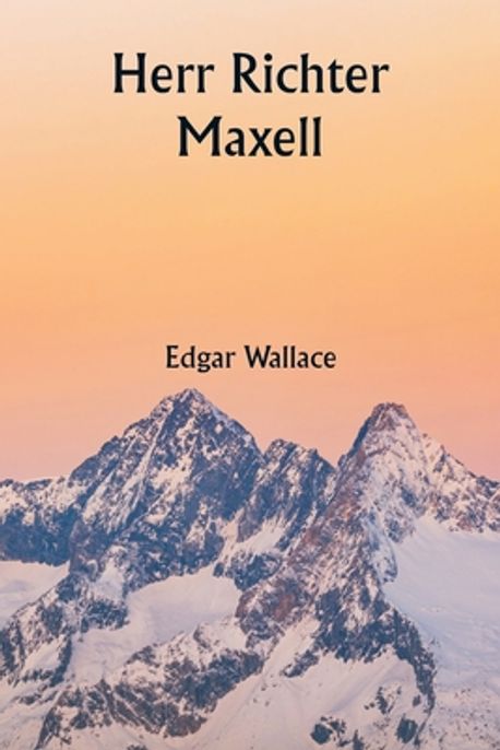 Herr Richter Maxell | Wallace, Edgar - 교보문고
