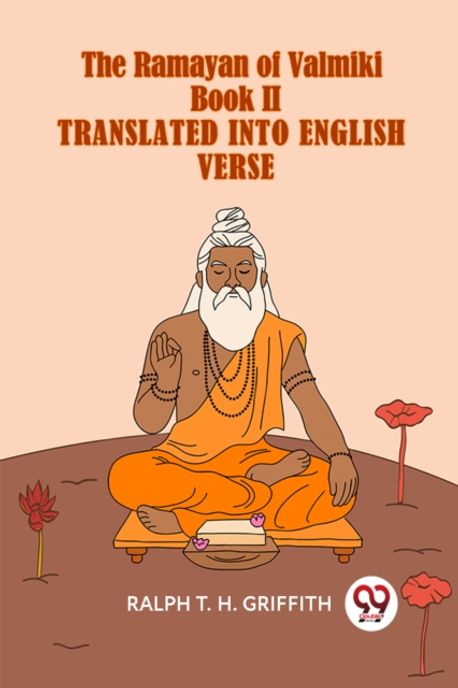The Ramayan Of Valmiki Book II Translated Into English Verse | T H ...