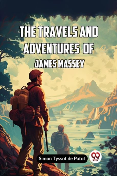 The Travels And Adventures Of James Massey | Tyssot de Patot Simon - 교보문고