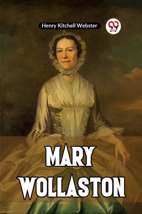 Mary Wollaston | Kitchell Webster Henry - 교보문고