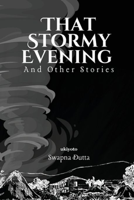 That Stormy Evening and Other Stories | Swapna Dutta - 교보문고