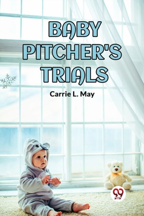 Baby Pitcher's Trials | May, Carrie L. - 교보문고