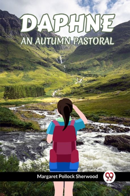 Daphne an Autumn Pastoral | Sherwood, Margaret Pollock - 교보문고