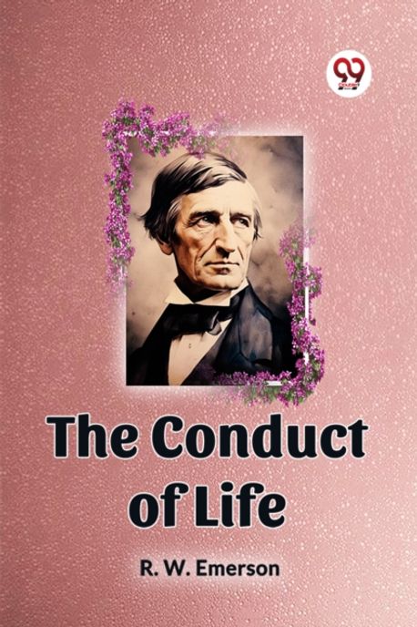The Conduct of Life | R. W., Emerson - 교보문고